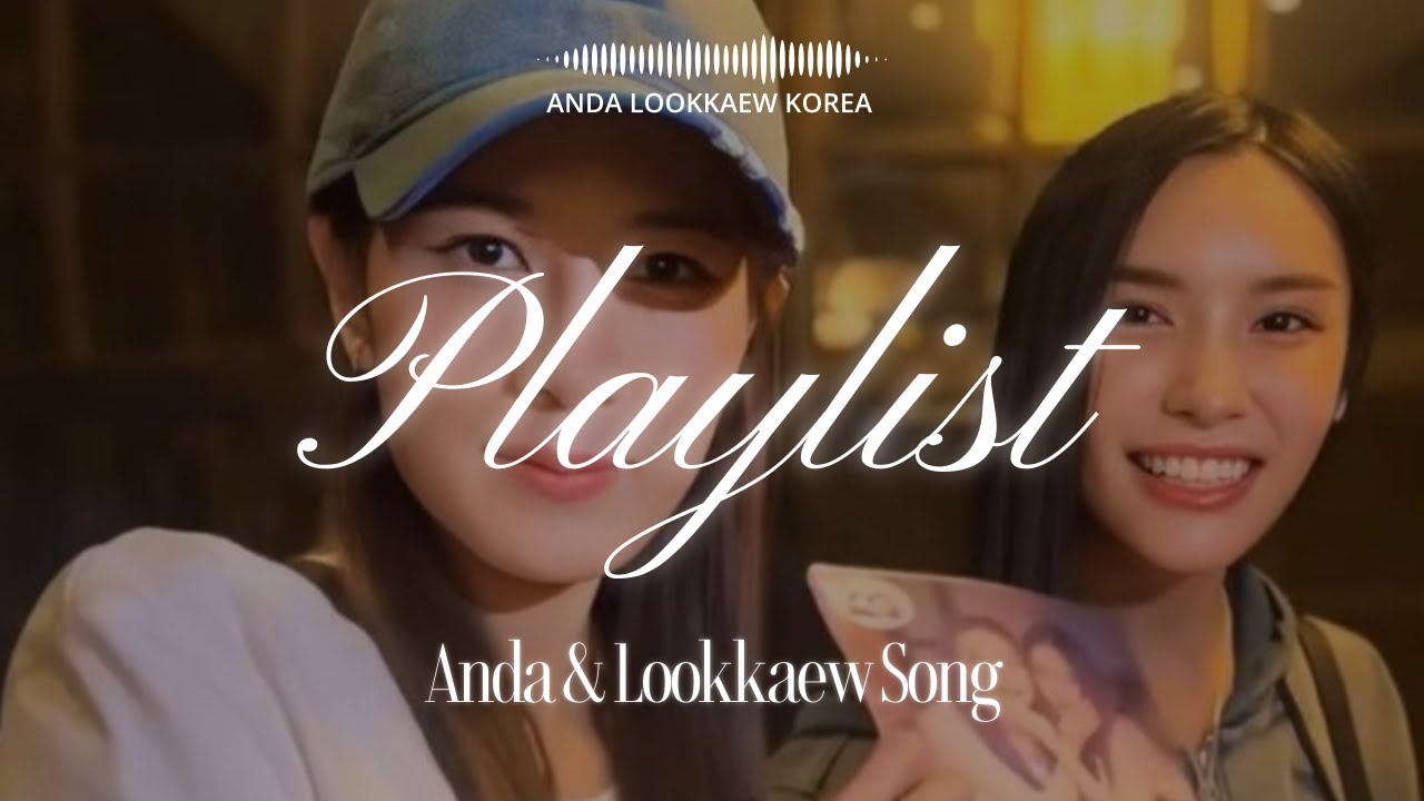 [Playlist] Anda & Lookkaew Song - YouTube