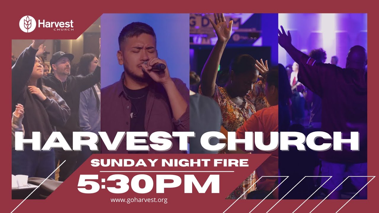 SUNDAY NIGHT FIRE REVIVAL @ HARVEST CHURCH | 5:30PM - YouTube