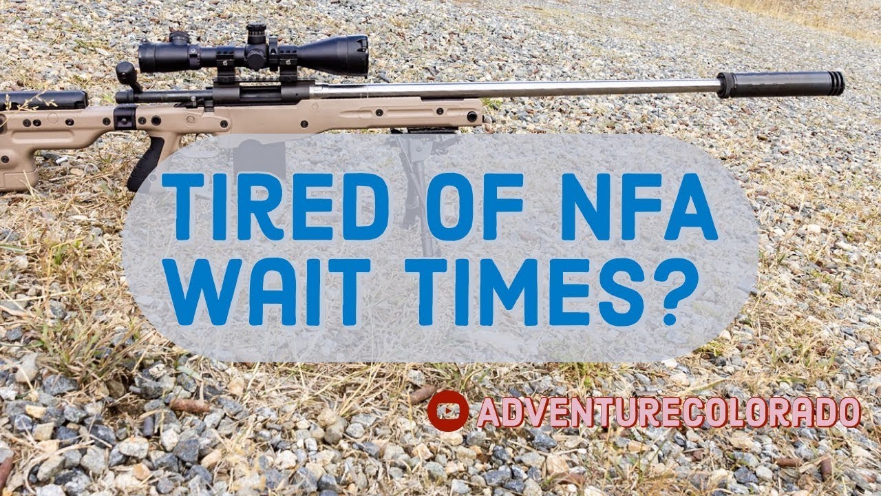 Tired of NFA Wait Times? Buy Now Anyway! - YouTube