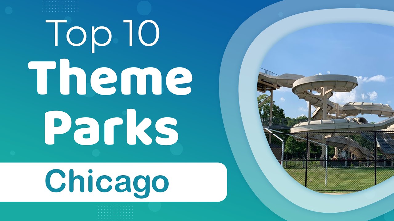 Top 10 Best Theme Parks to Visit in Chicago, Illinois | USA - English ...