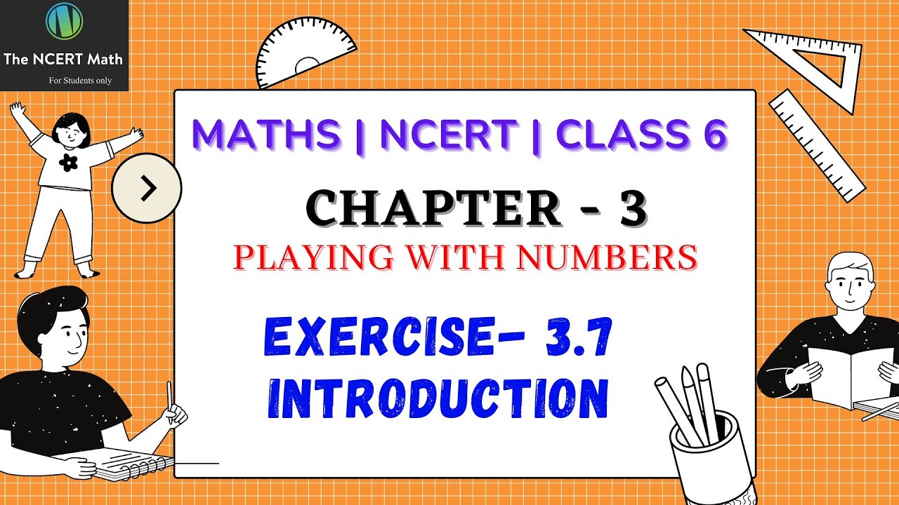 Class 6 NCERT math Chapter 3 Exercise 3.7 introduction - YouTube