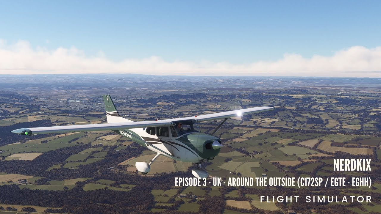 #EP3 - Microsoft Flight Simulator - UK - Around the Outside (C172SP ...