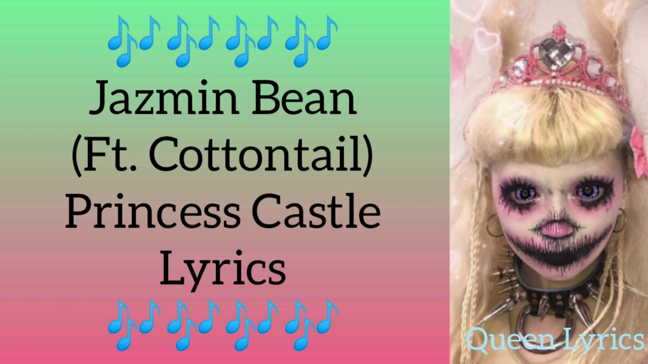 Jazmin Bean - Princess Castle Ft. Conttontail Lyrics - YouTube