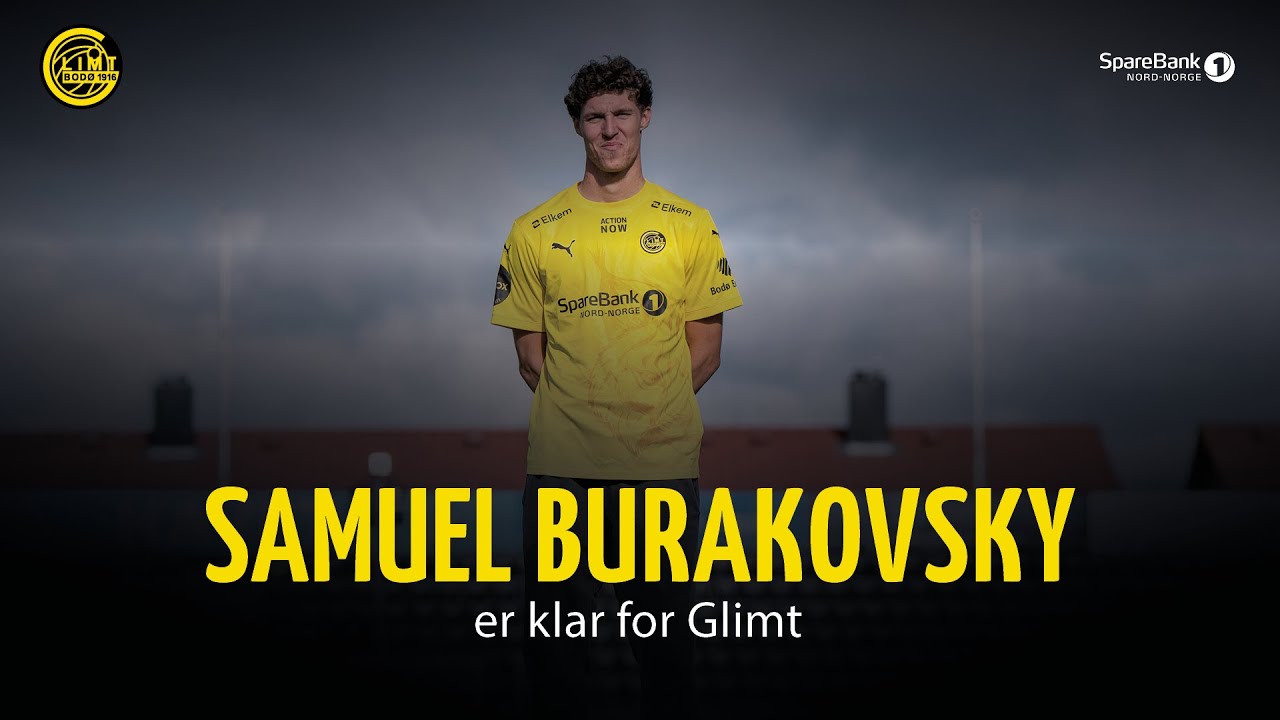 Samuel Burakovsky er ny Glimt-spiller - YouTube