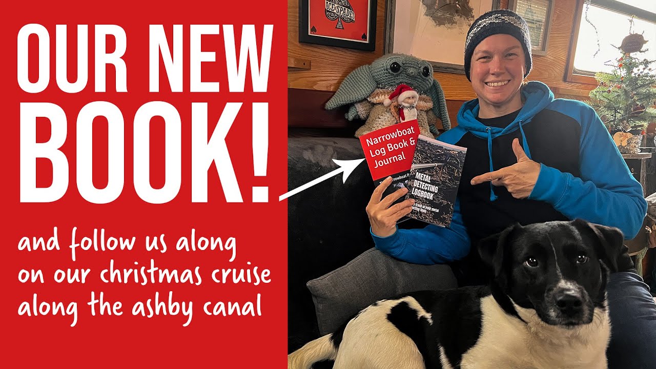 Our New Narrowboat Log Book & Journal and Christmas Cruise on The Ashby ...