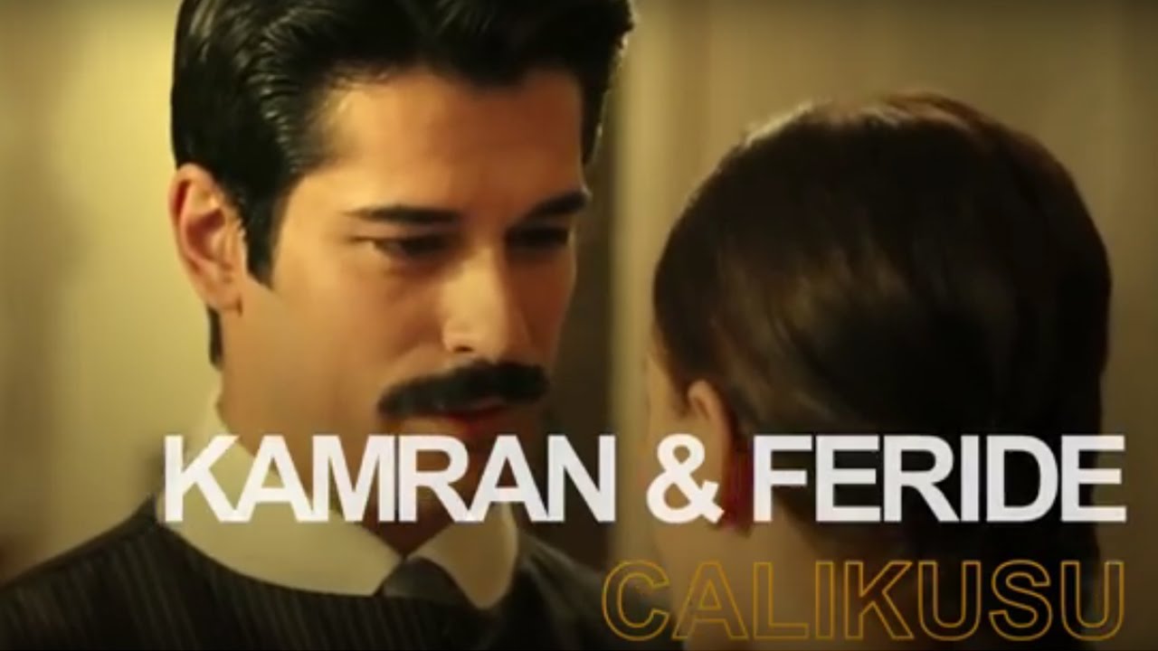 Kamran & Feride / Çalıkuşu - YouTube