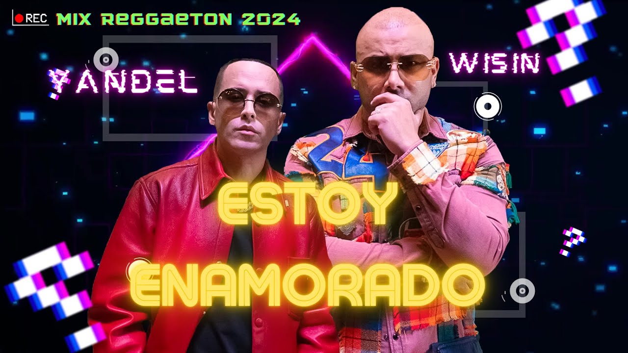 Estoy Enamorado 💕 Wisin & Yandel (Lyrics) ~ Mix Canciones Reggaeton ...