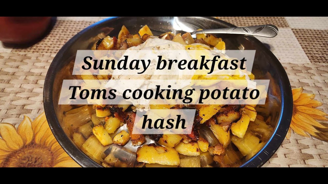Sunday Breakfast Tom's cooking potato hash #breakfast - YouTube