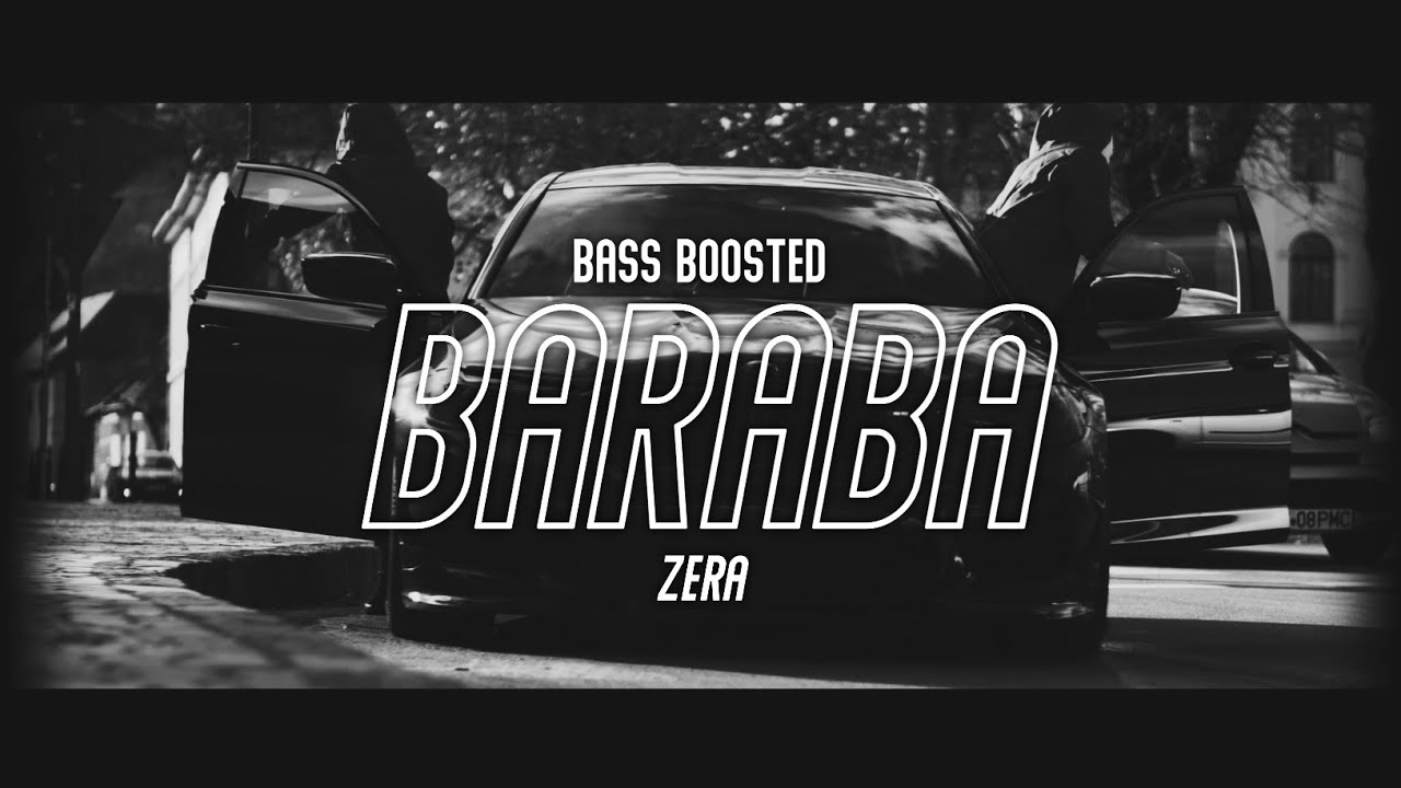 ZERA - BARABA (Bass Boosted) 4K - YouTube