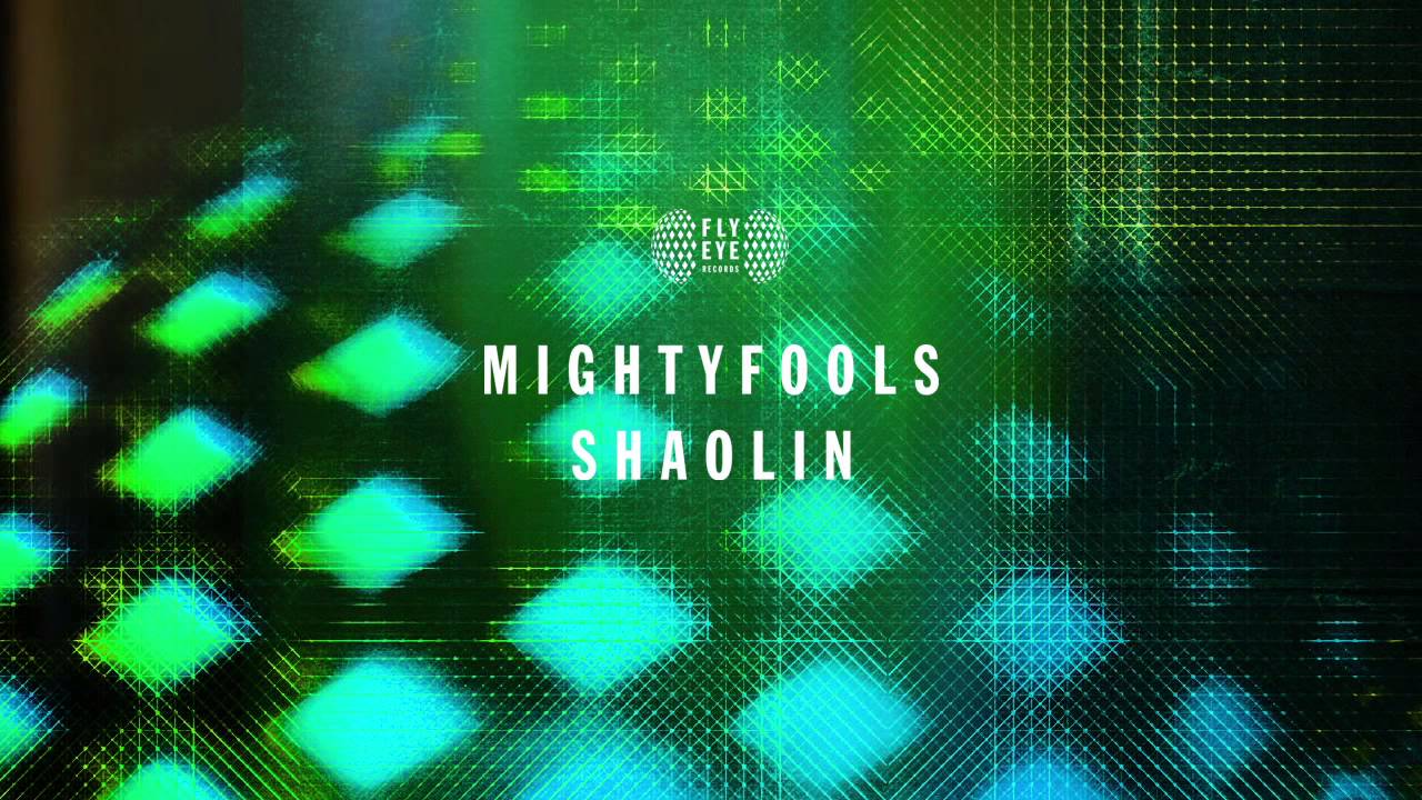 FLYEYE127: Mightyfools | Shaolin (Out Now) - YouTube