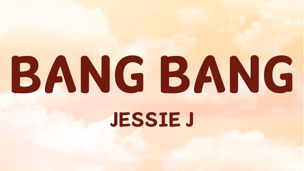 Jessie J, Ariana Grande, Nicki Minaj - Bang Bang (Lyrics by Jena Pop ...