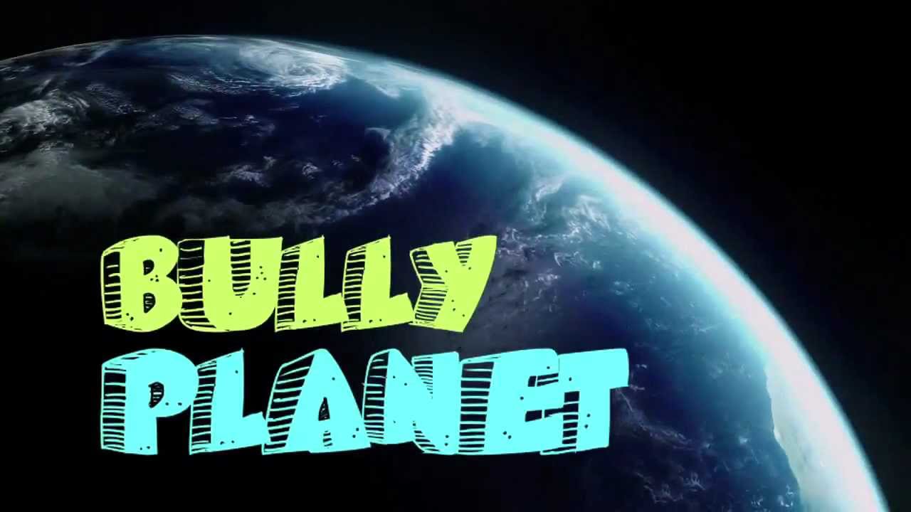 Bully Planet Episode One - YouTube