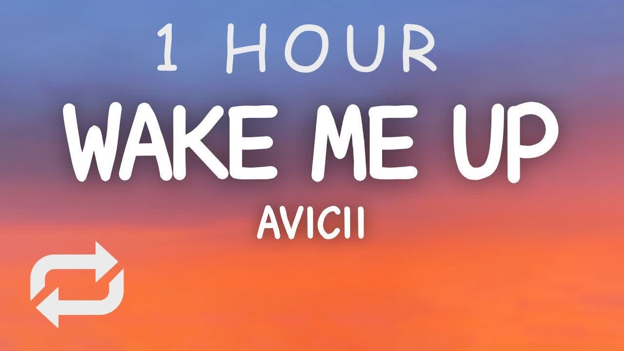 Avicii - Wake Me Up (Lyrics) | 1 HOUR - YouTube