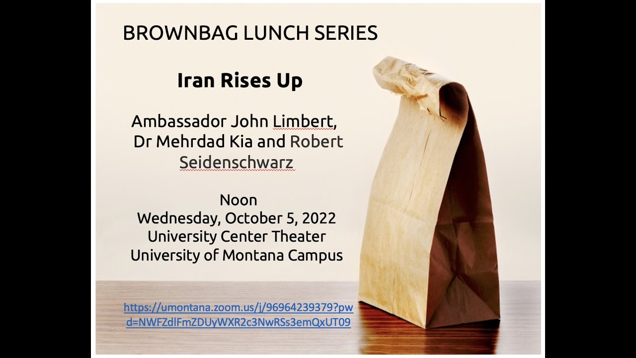Brown Bag Lecture - Iran Rises Up with Amb John Limbert and Dr Mehrdad ...
