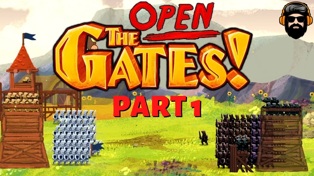 OPEN THE GATES! Gameplay - Campaign Playthrough - Part 1 (no commentary ...