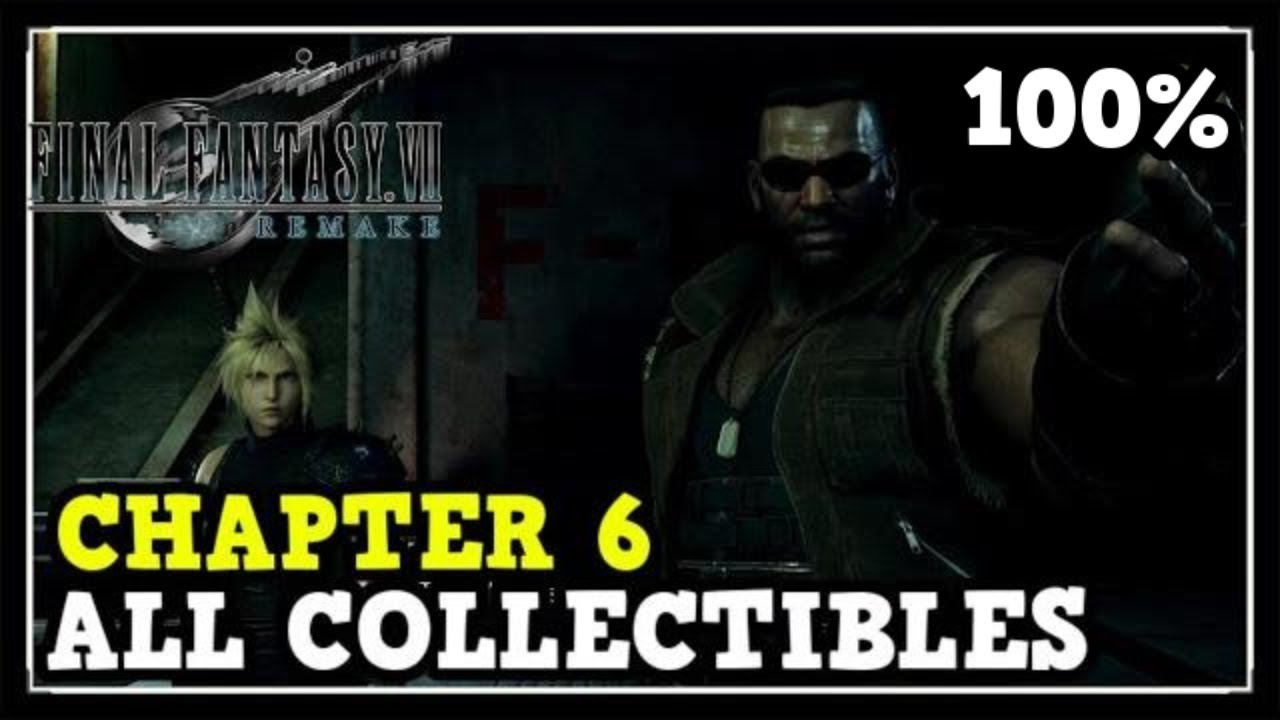 FF7 Remake Chapter 6 All Collectibles In Final Fantasy 7 Remake (100% ...