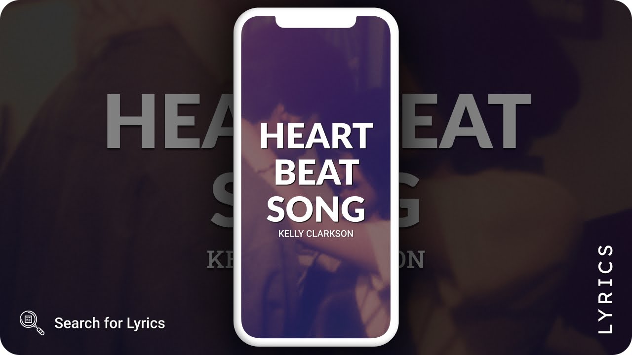Kelly Clarkson - Heartbeat Song (Lyrics for Mobile) - YouTube