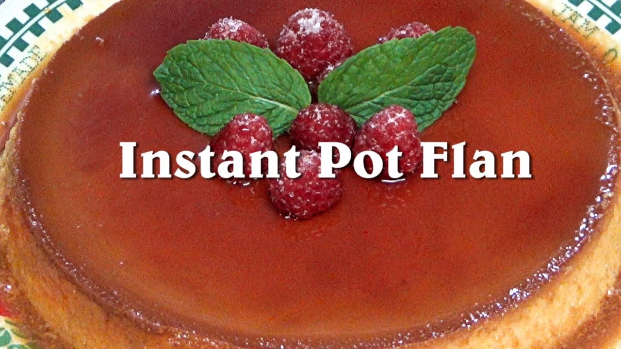 Spanish Flan Recipe for Instant Pot or Pressure Cooker Video Recipe ...