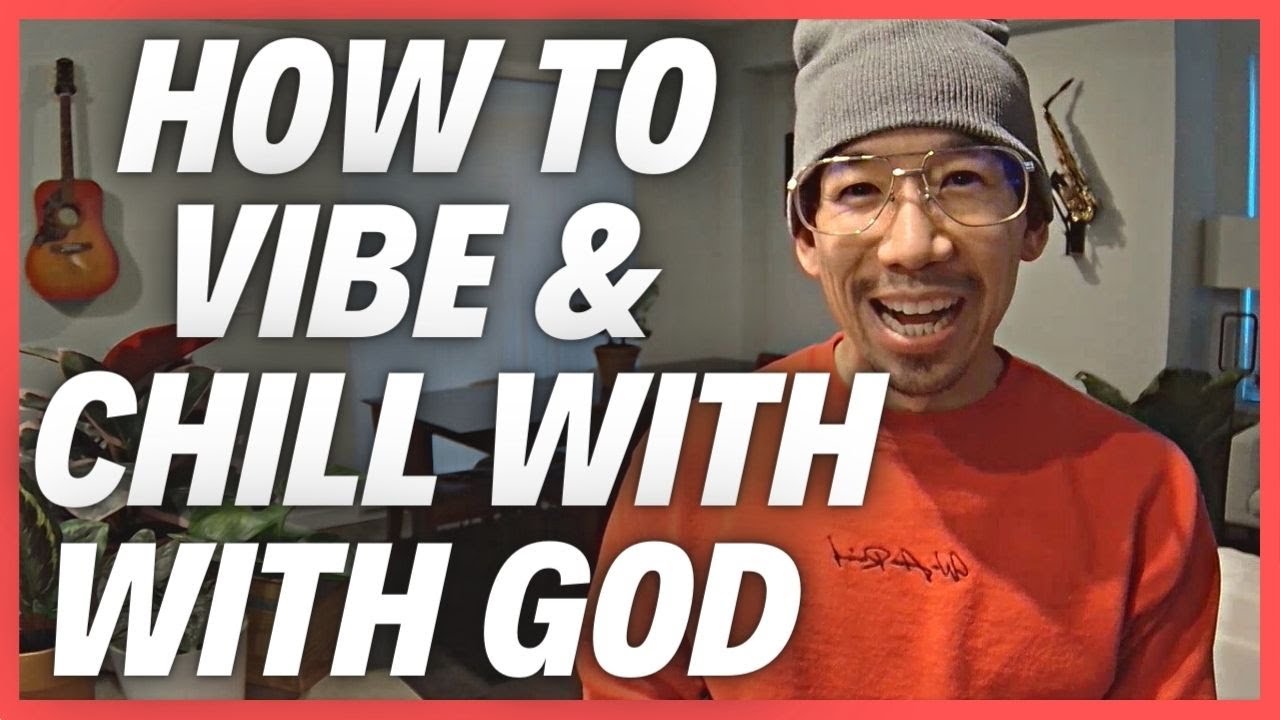 HOW TO VIBE & CHILL WITH GOD - YouTube