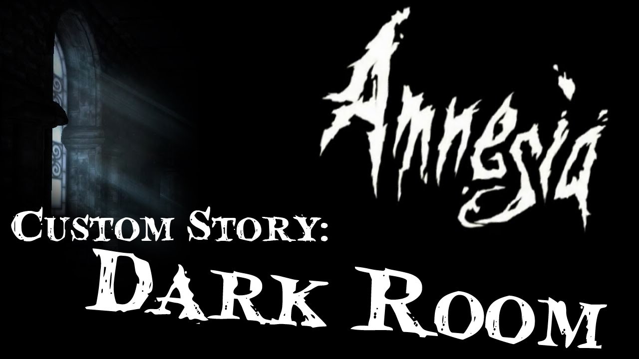 Amnesia Custom Stories: Dark Room - YouTube