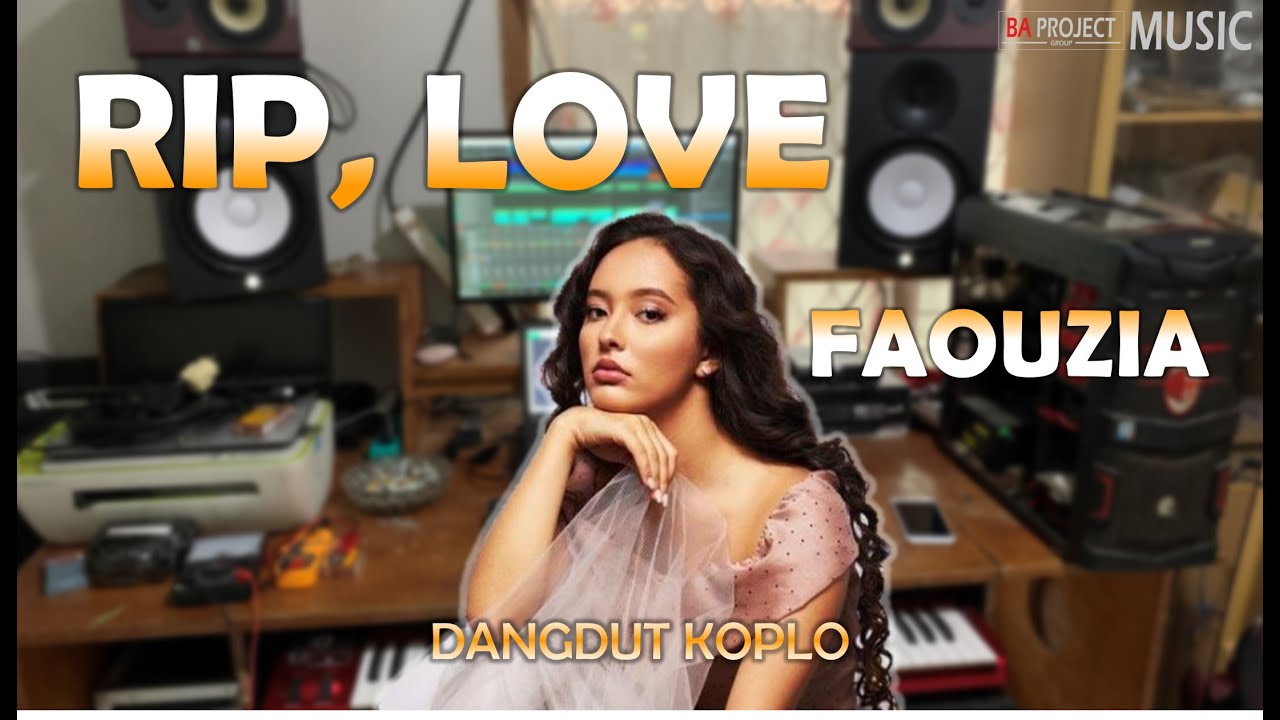 Rip Love Faouzia Dangdut Koplo Youtube