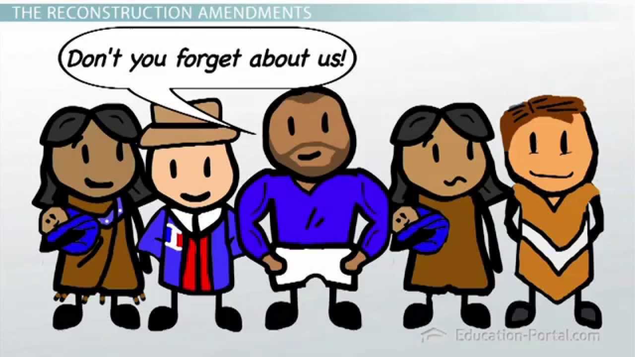 The Reconstruction Amendments The 13th 14th And 15th Amendments