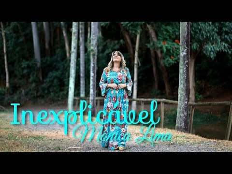 Inexplicável - Mônica Lima #louvoreseadoração