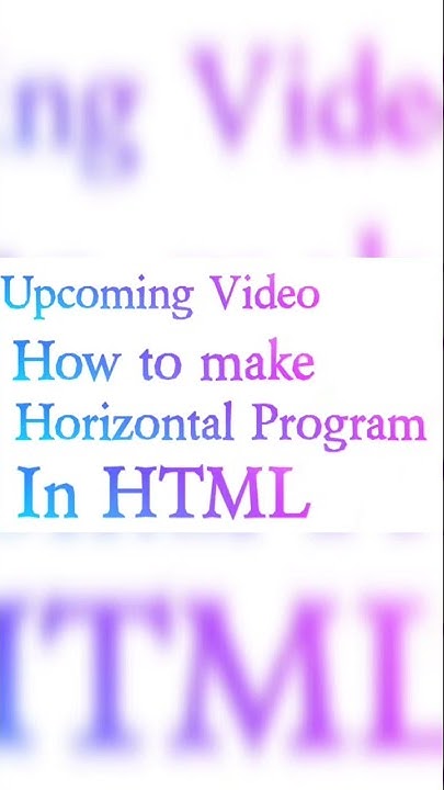 Next Video on How to make Horizontal Program in HTML//Codding//#shorts//#youtube// # ...