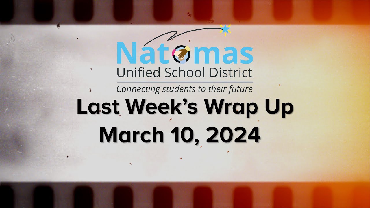Natomas Unified's Last Week's Wrap Up - March 10, 2024 - YouTube