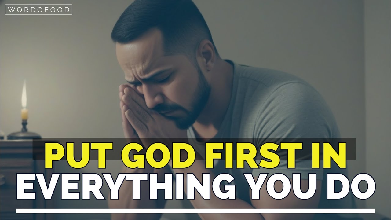Put God First in Everything | Powerful ChristianMotivation ...