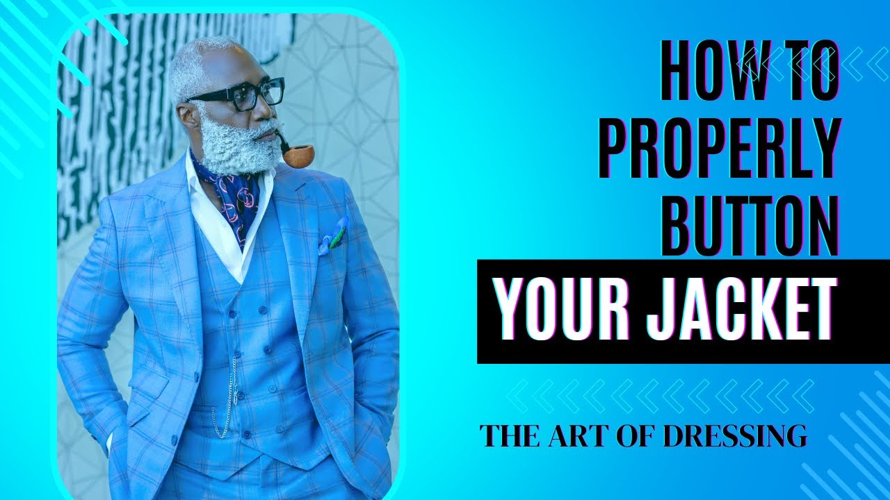 Mastering the Art of Buttoning Your Jacket Expert Tips by a Seasoned ...