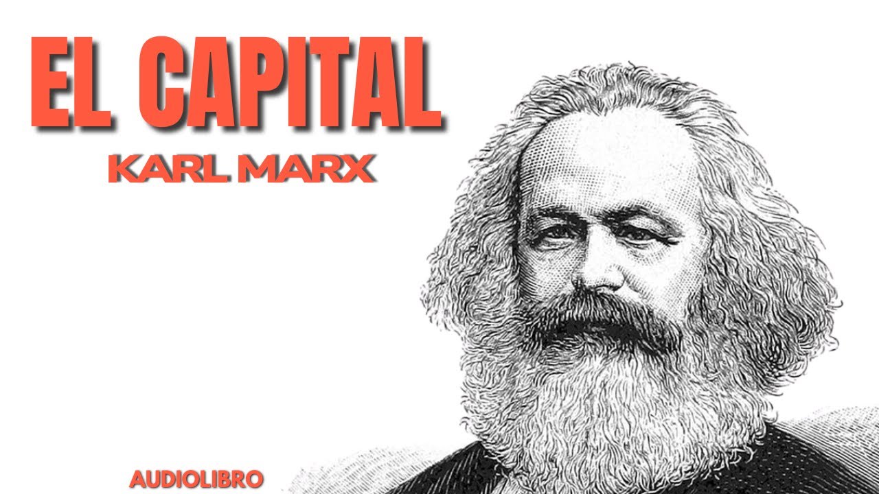🎧 EL CAPITAL – KARL MARX | AUDIOLIBRO COMPLETO EN ESPAÑOL 🏭📚 CAPÍTULO 6 AL 8 - YouTube