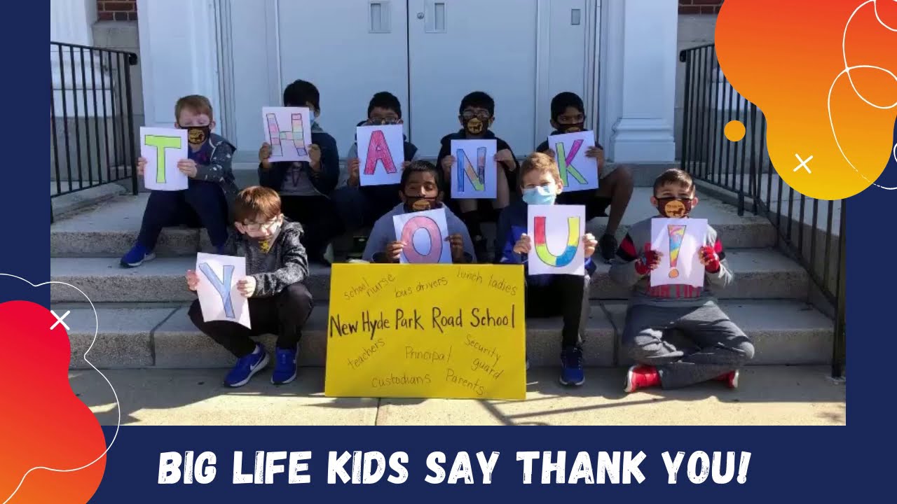 BIG LIFE KIDS SAY THANK YOU — The Mustangs of New Hyde Park Road School ...