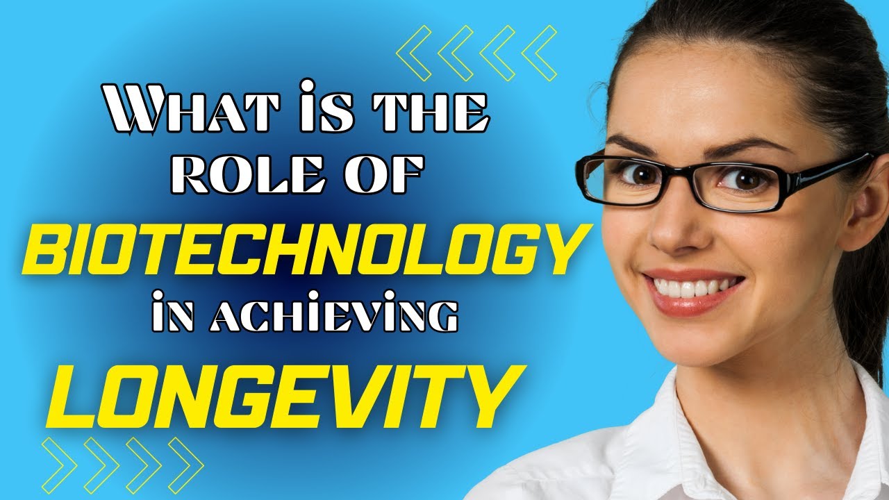 What is the role of biotechnology in achieving Longevity 🧬 - YouTube