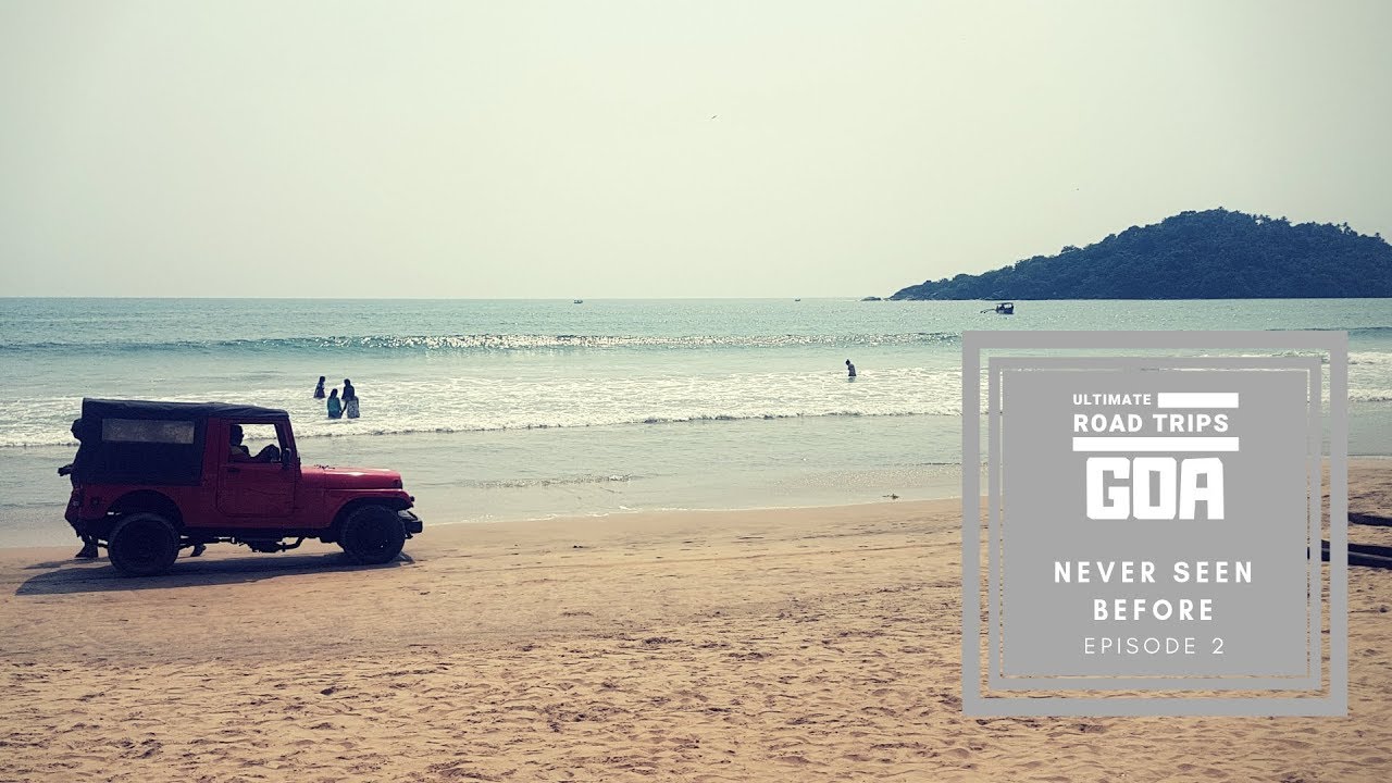 #GOA Never Seen Before Road Trip - South Bound Heaven Palolem - Expedition Goa Episode 2 - YouTube