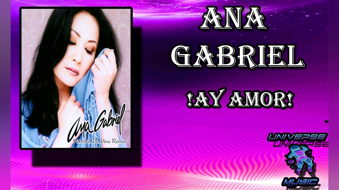 Ay Amor - Ana Gabriel - YouTube