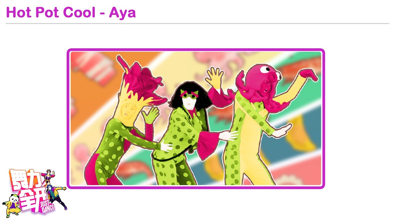 Hot Pot Cool - Aya | Just Dance China - YouTube