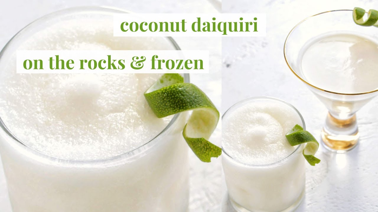 Coconut Daiquiri (On the Rocks and Frozen) - Homebody Eats - YouTube