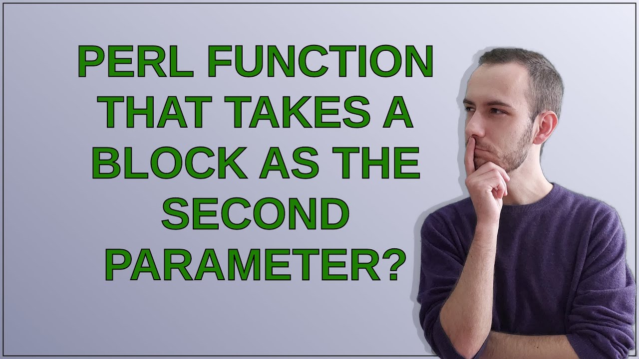 Perl function that takes a BLOCK as the second parameter? - YouTube