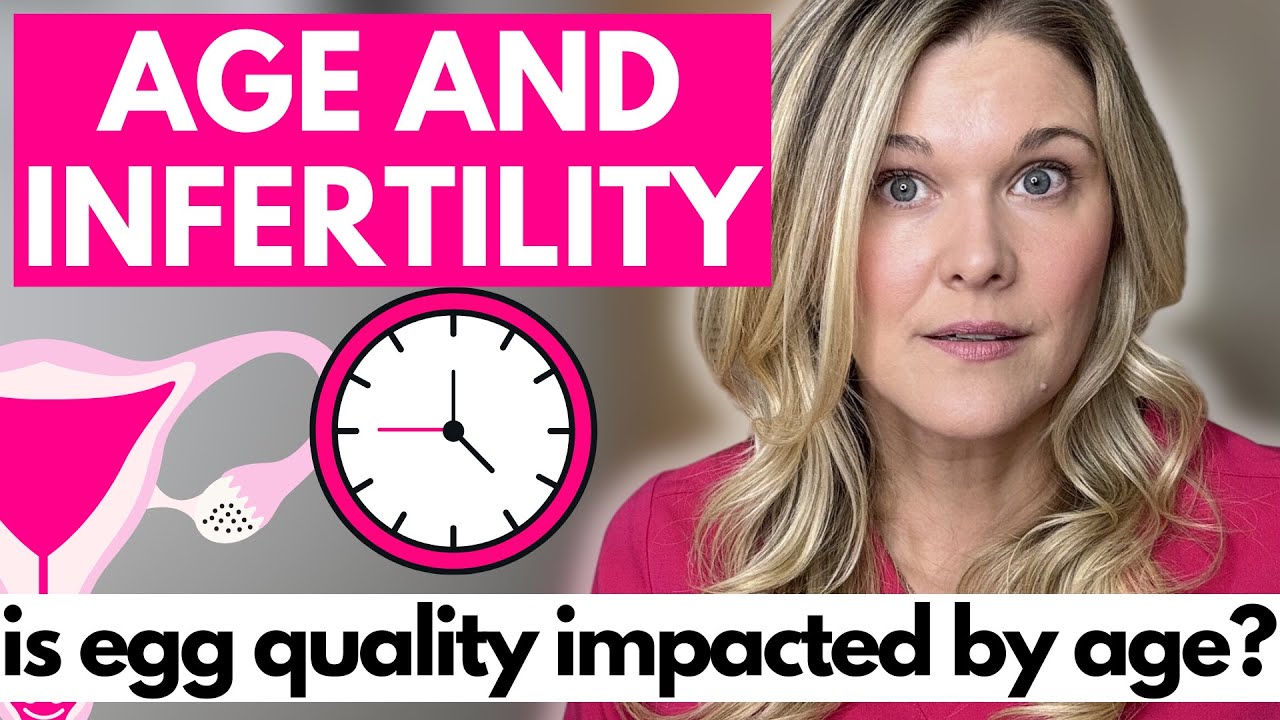 Age and Infertility: Does Age Impact Egg Quality? Can You Improve Egg Quality? - YouTube