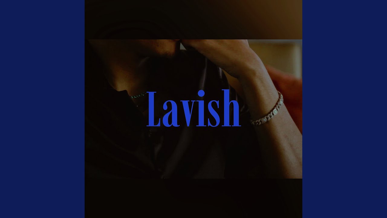 Lavish - YouTube