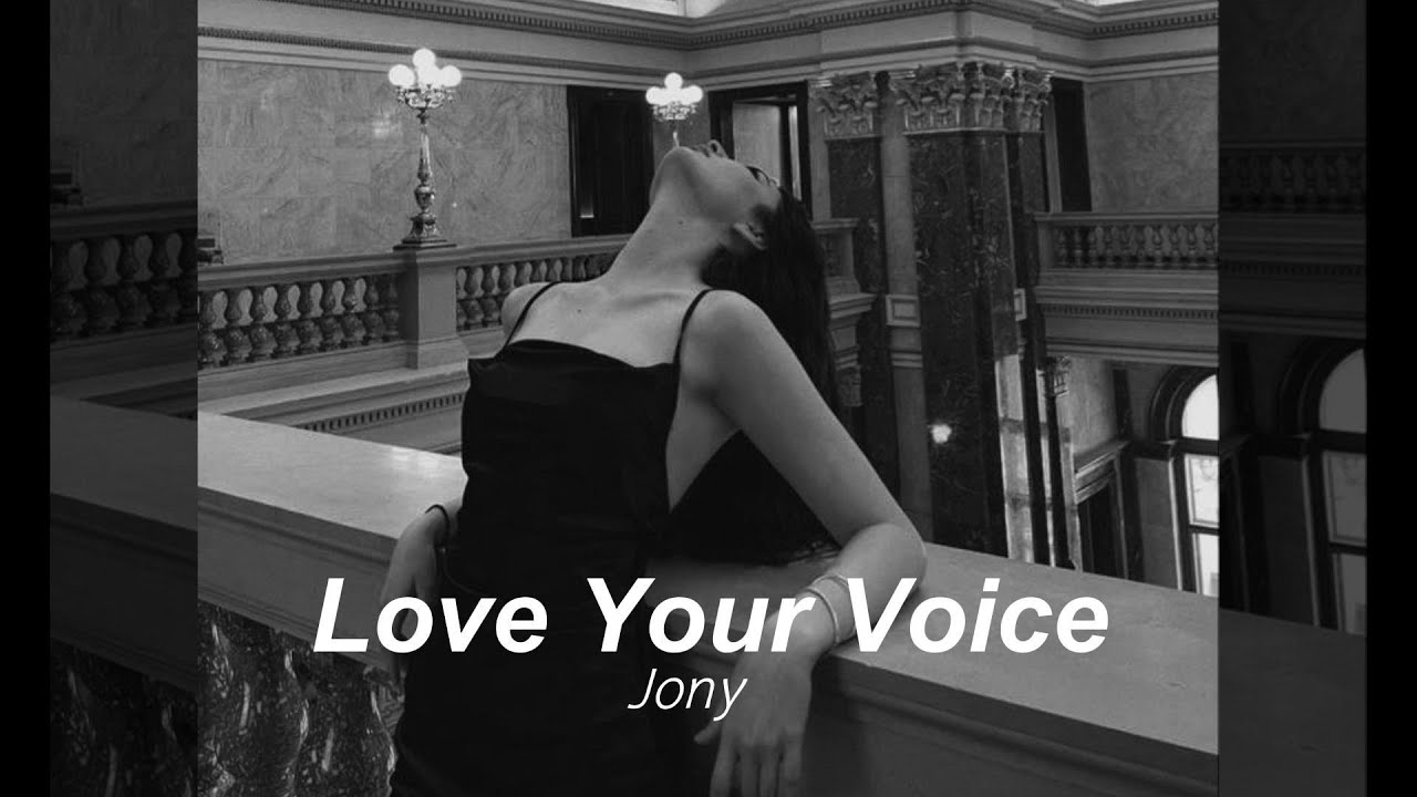 JONY - Love your voice (lyrics) - YouTube