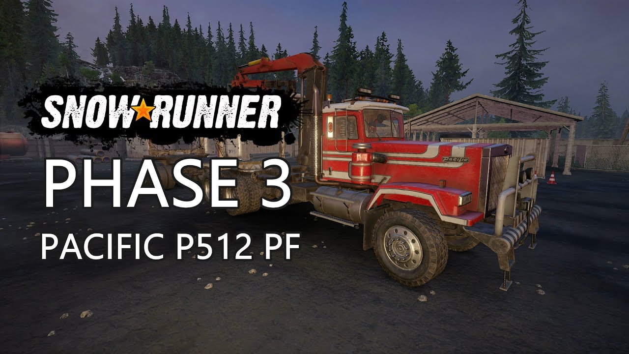 SnowRunner | Phase 3 Update Pacific P512 PF - YouTube