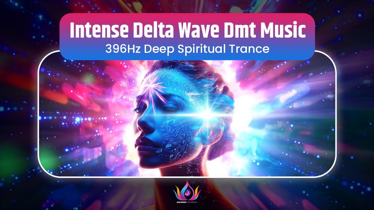 🌌 INTENSE DELTA WAVE DMT MUSIC 👁️396Hz Pineal Awakening & Deep ...