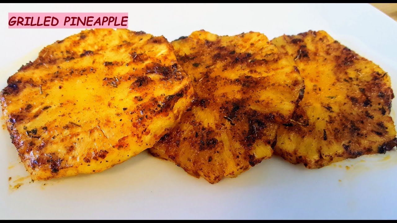 Sweet and Spicy Grilled Pineapple | How to make grilled pineapple ...