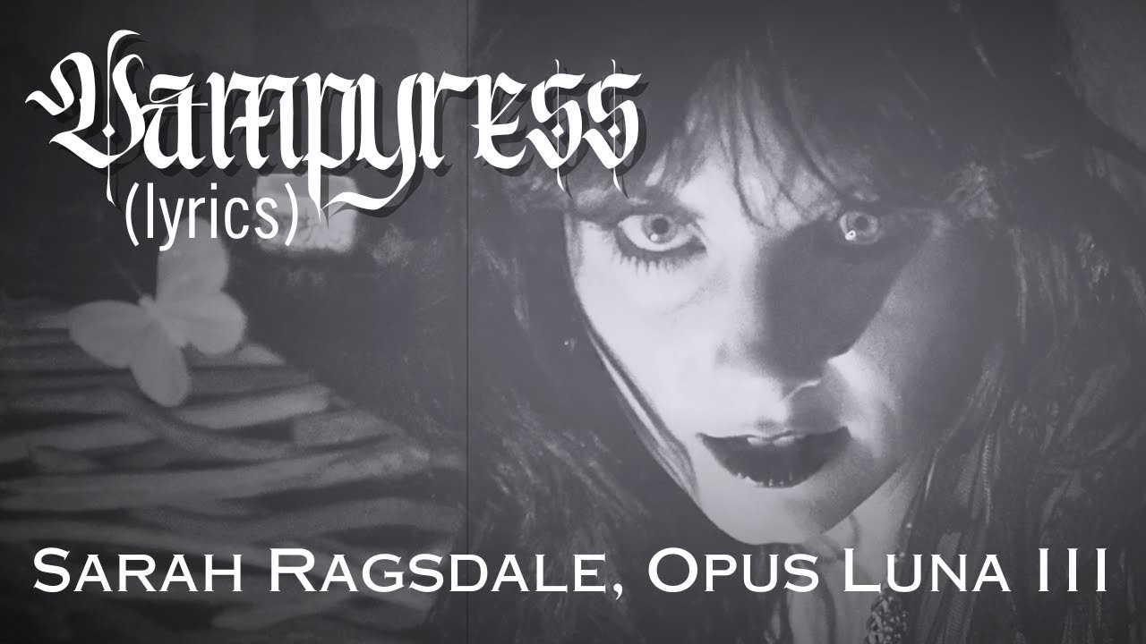 Vampyress (lyrics) by Sarah Ragsdale - YouTube