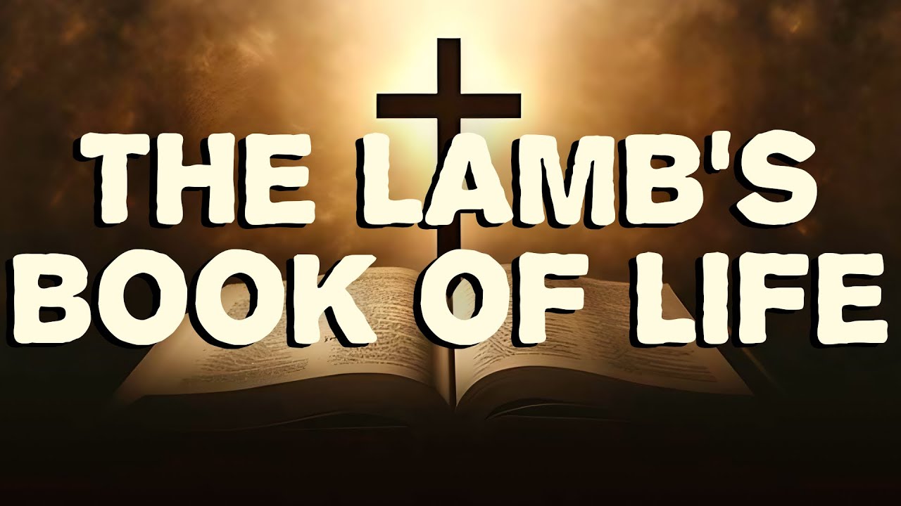 The Lamb's Book of Life - YouTube