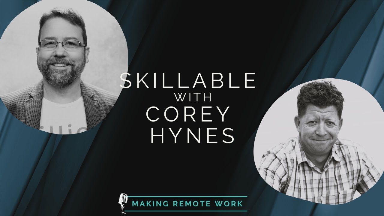 Making Remote Work S3 Ep8 (video) Skillable with Corey Hynes - YouTube