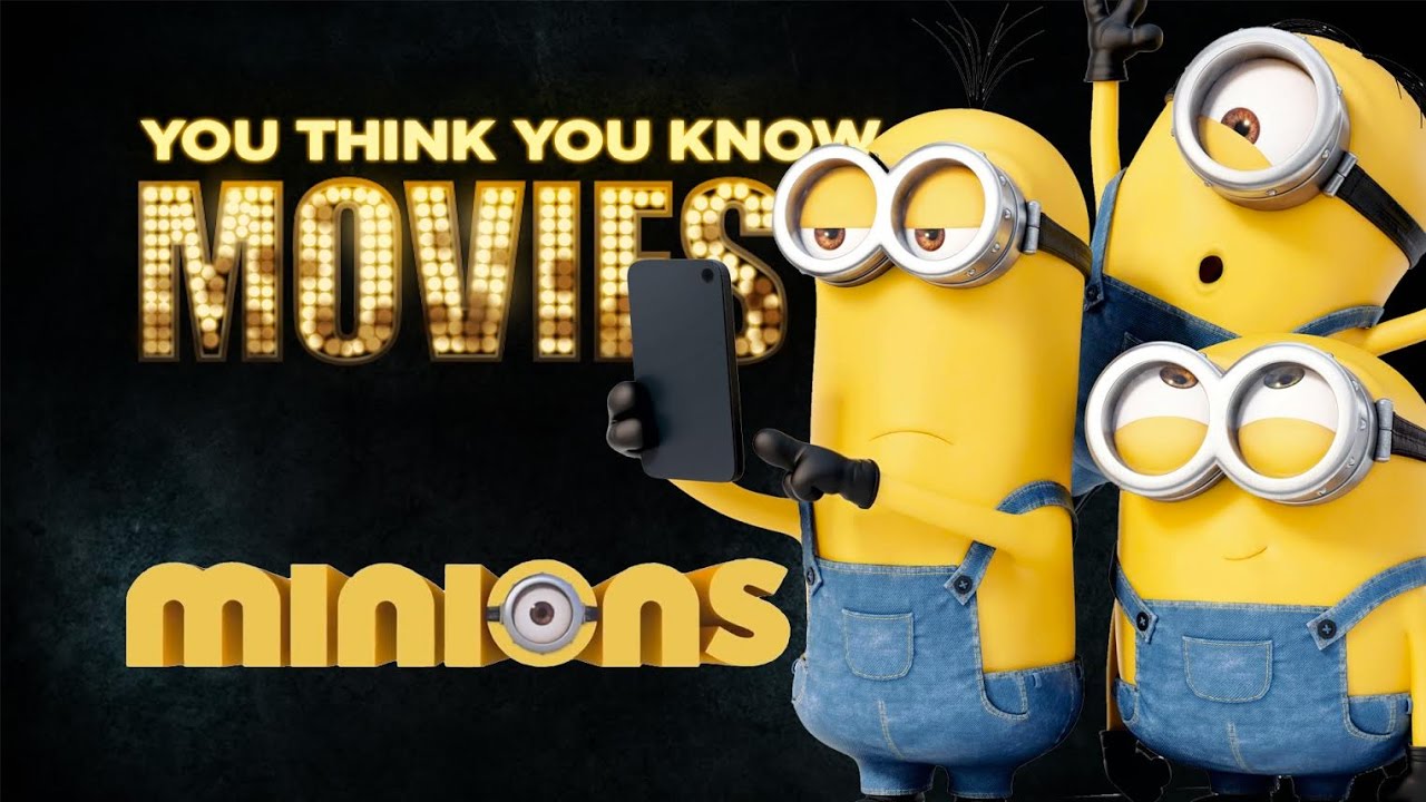 Minions - You Think You Know Movies? - YouTube
