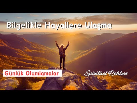 Bilgelikle Hayallere Ulaşma